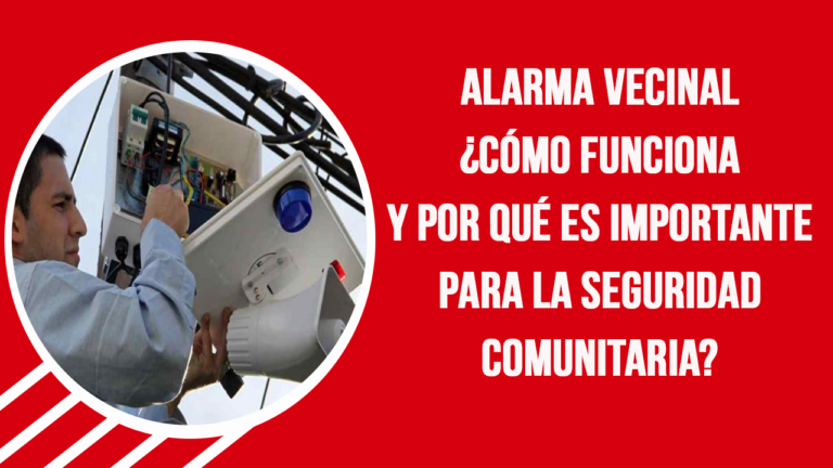 ALARMA VECINAL: ¿CÓMO FUNCIONA Y POR QUÉ ES IMPORTANTE PARA LA ...
